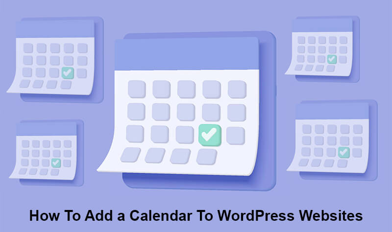 How To Add A Calendar To WordPress Websites Step By Step Guide